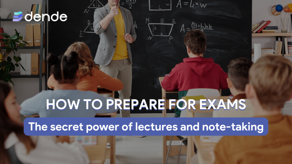How to prepare for exams: the power of lectures and note-taking
